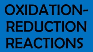 Oxidation and Reduction and Reactions.pptx
