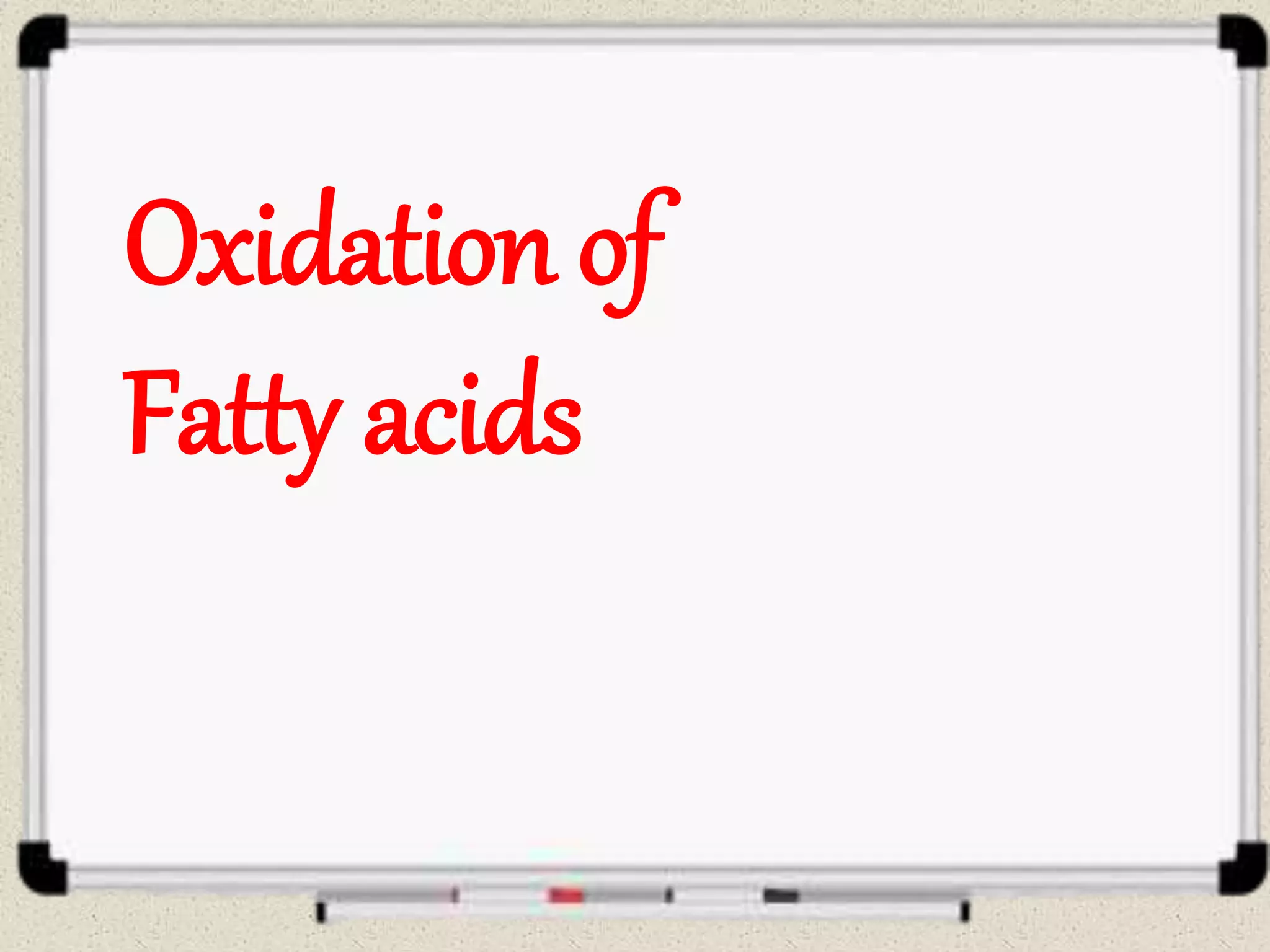Oxidation of fatty acids ppt mth | PPT