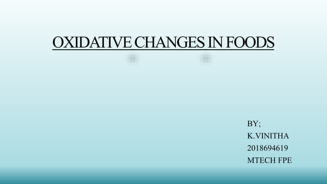 Oxidative changes in foods | PPT