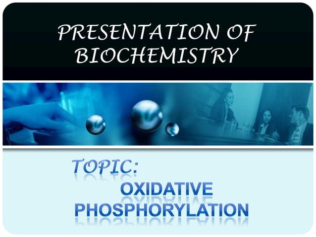 Oxidative phosphorylation | PPTX