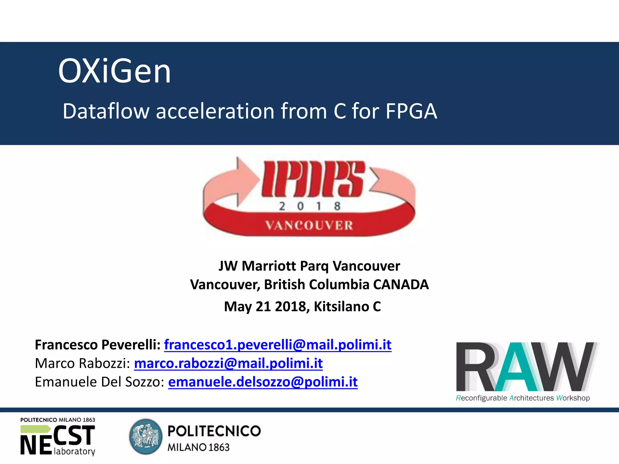 OXiGen: A tool for automatic acceleration of C functions into dataflow FPGA-based kernels | PPT