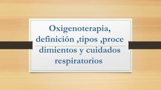 oxigenoterapia en personaa adultas para aplicar | PPTX