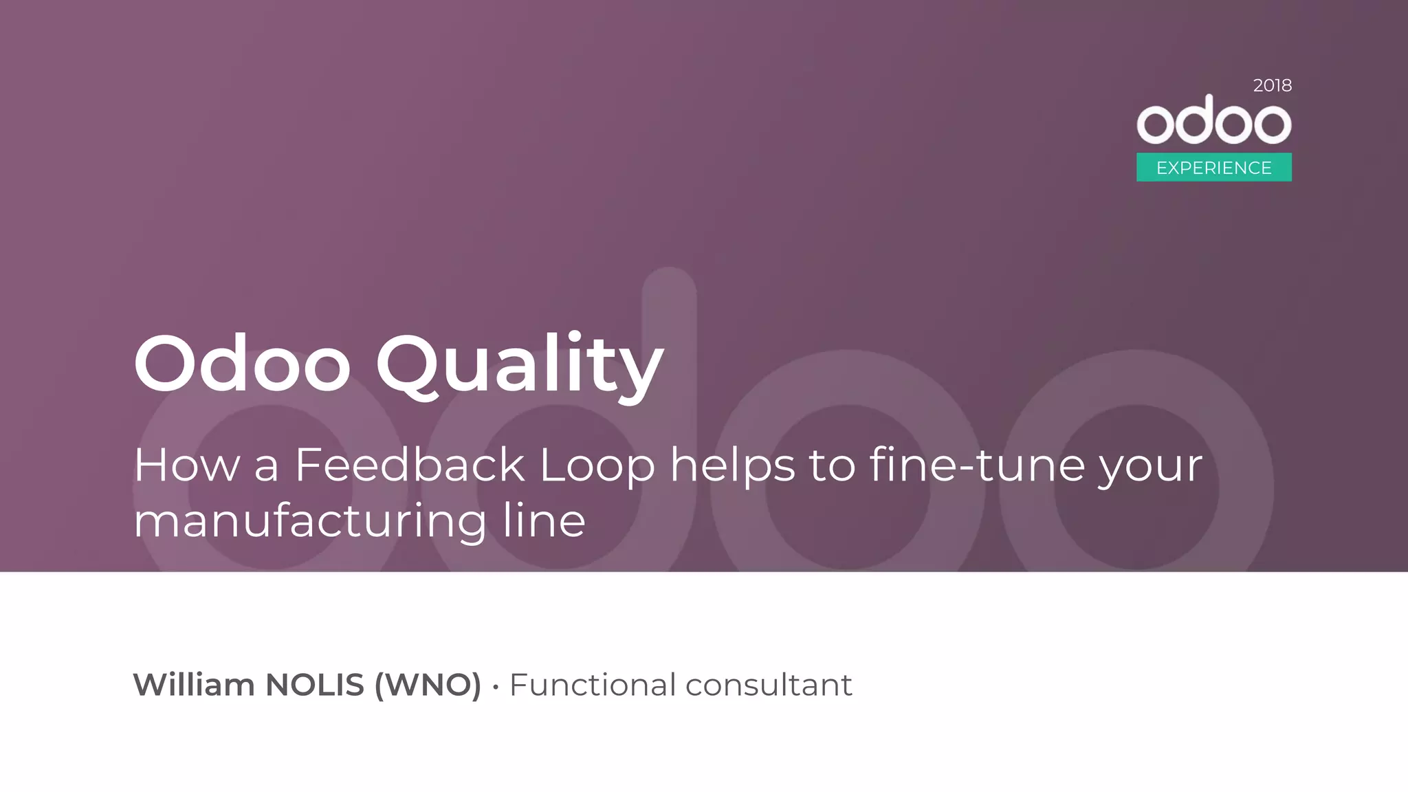 Odoo Experience 2018 - How a Feedback Loop Helps to Fine-Tune Your ...