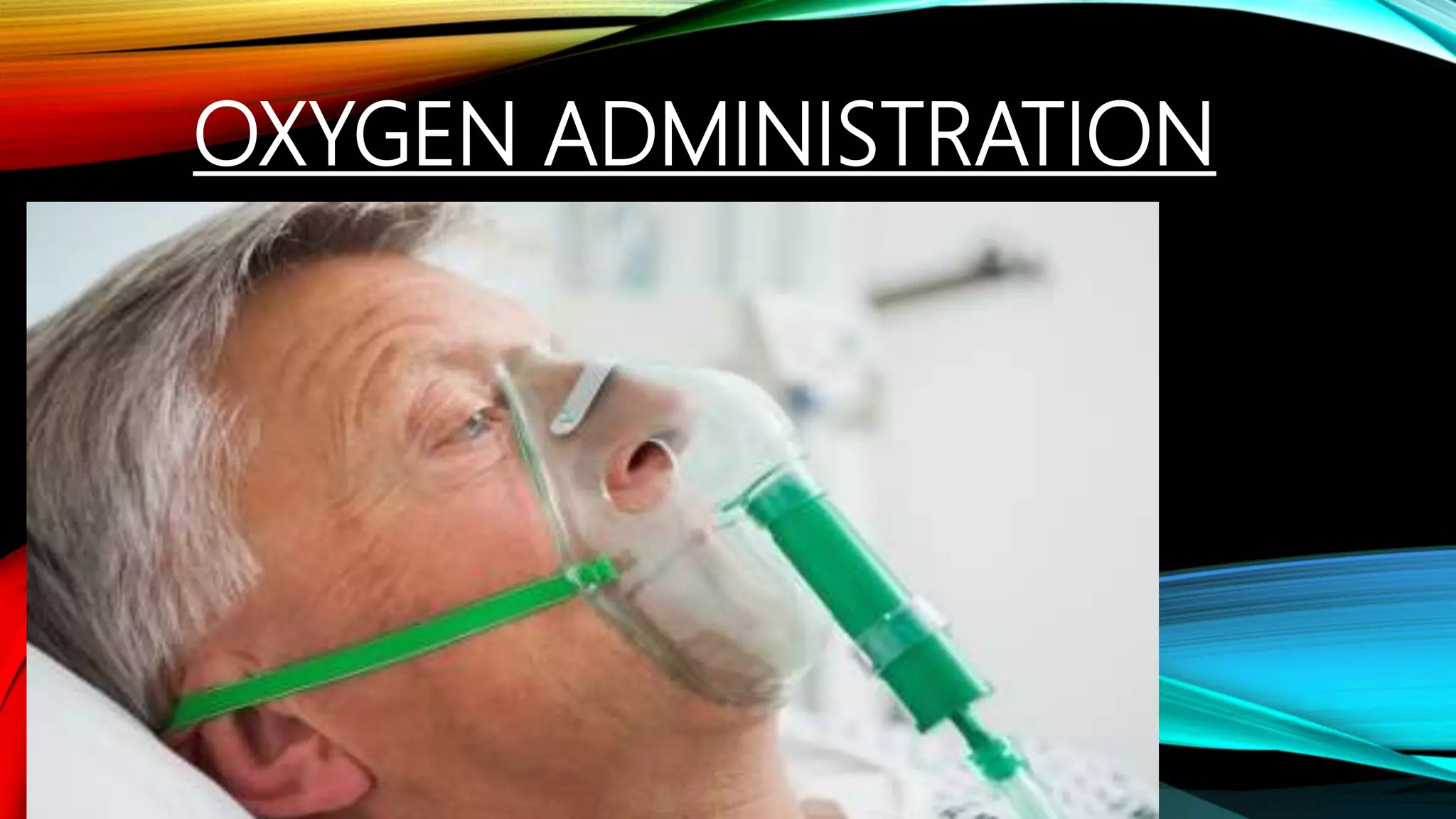 Oxygen administration | PPTX