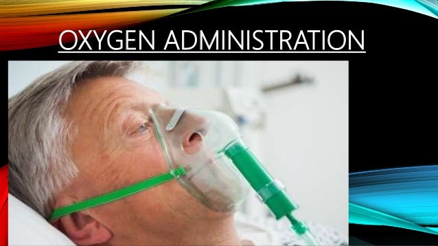 Oxygen administration