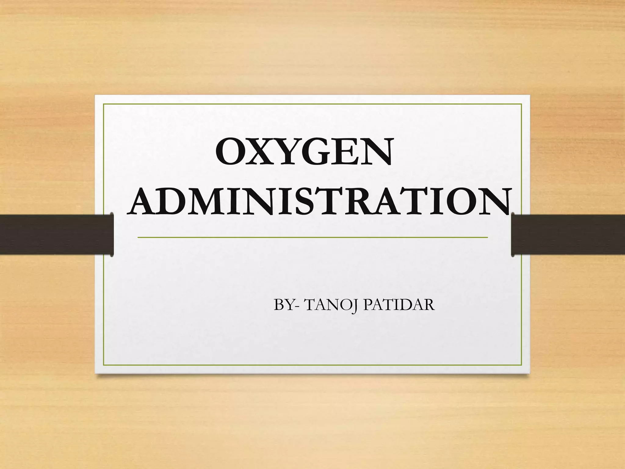 Oxygen administration | PPTX