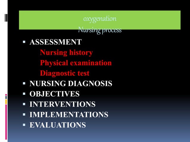 Oxygenation nursing process | PPTX
