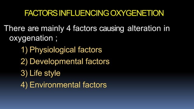 Oxygenation | PPTX | Lung and Respiratory Health | Diseases and Conditions