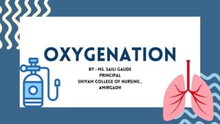 OXYGENATION - TYPES OF OXYGEN DEVICE.ppt