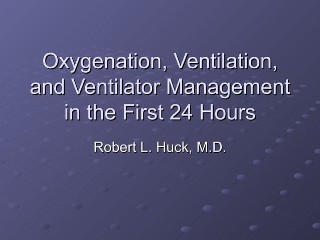 Oxygenation, Ventilation And Ventilator Management In The First 24 ...