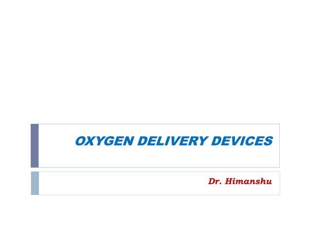 Oxygen delivery devices | PPTX | Ear, Nose and Throat Conditions ...