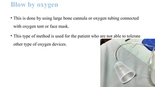 OXYGEN DELIVERY METHODS USED IN PAEDIATRIC PATIENTS.pptx