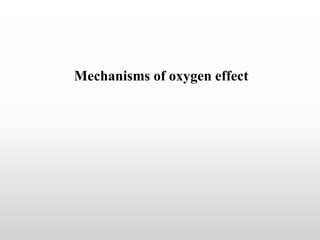 RADIOBIOLOGY: oxygen effect & reoxygenation | PPTX