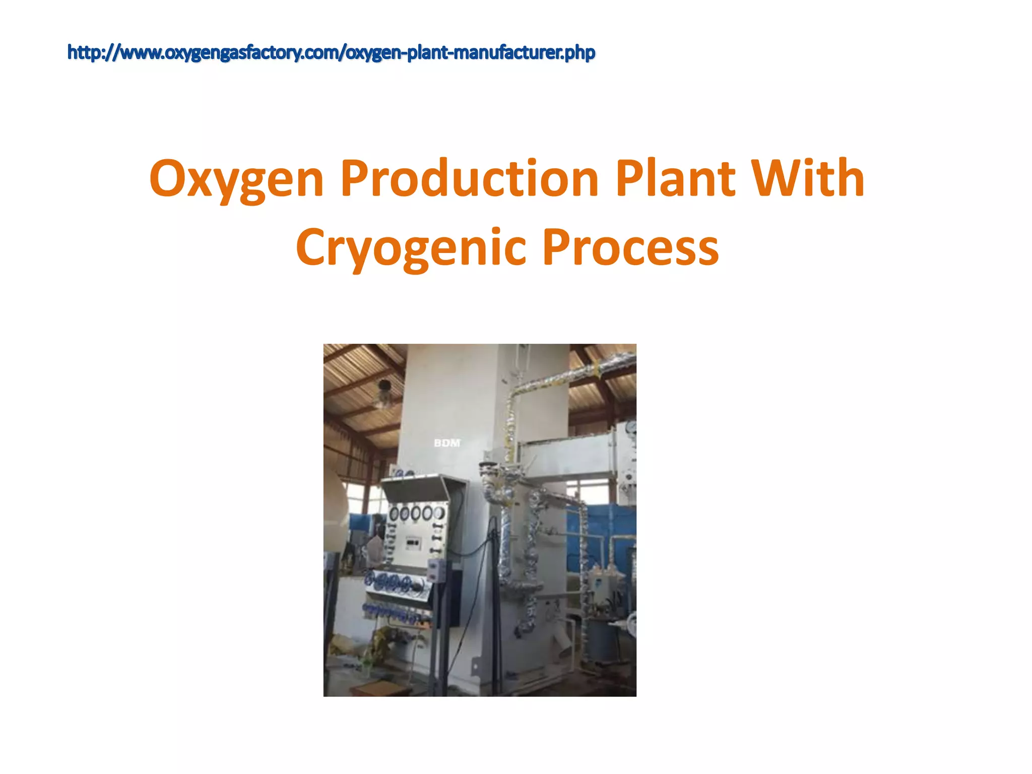 Oxygen production plant with cryogenic process | PPTX