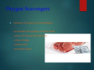 Oxygen scavenger,ethylene and other scavengers | PPTX