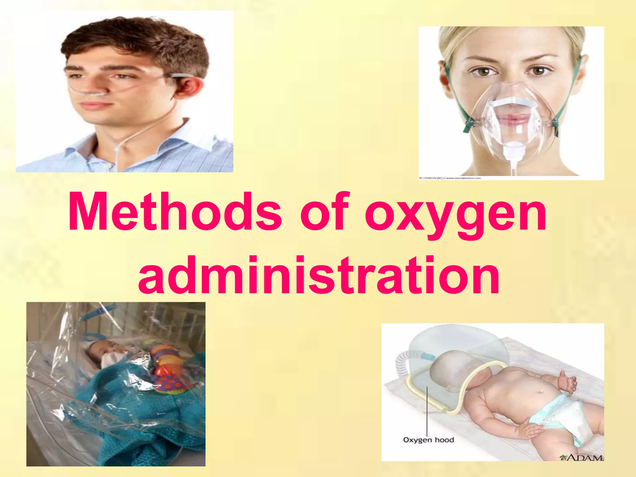 Oxygen therapy. methods of oxygenation | PPTX