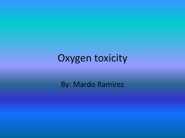 Oxygen toxicity | PPT