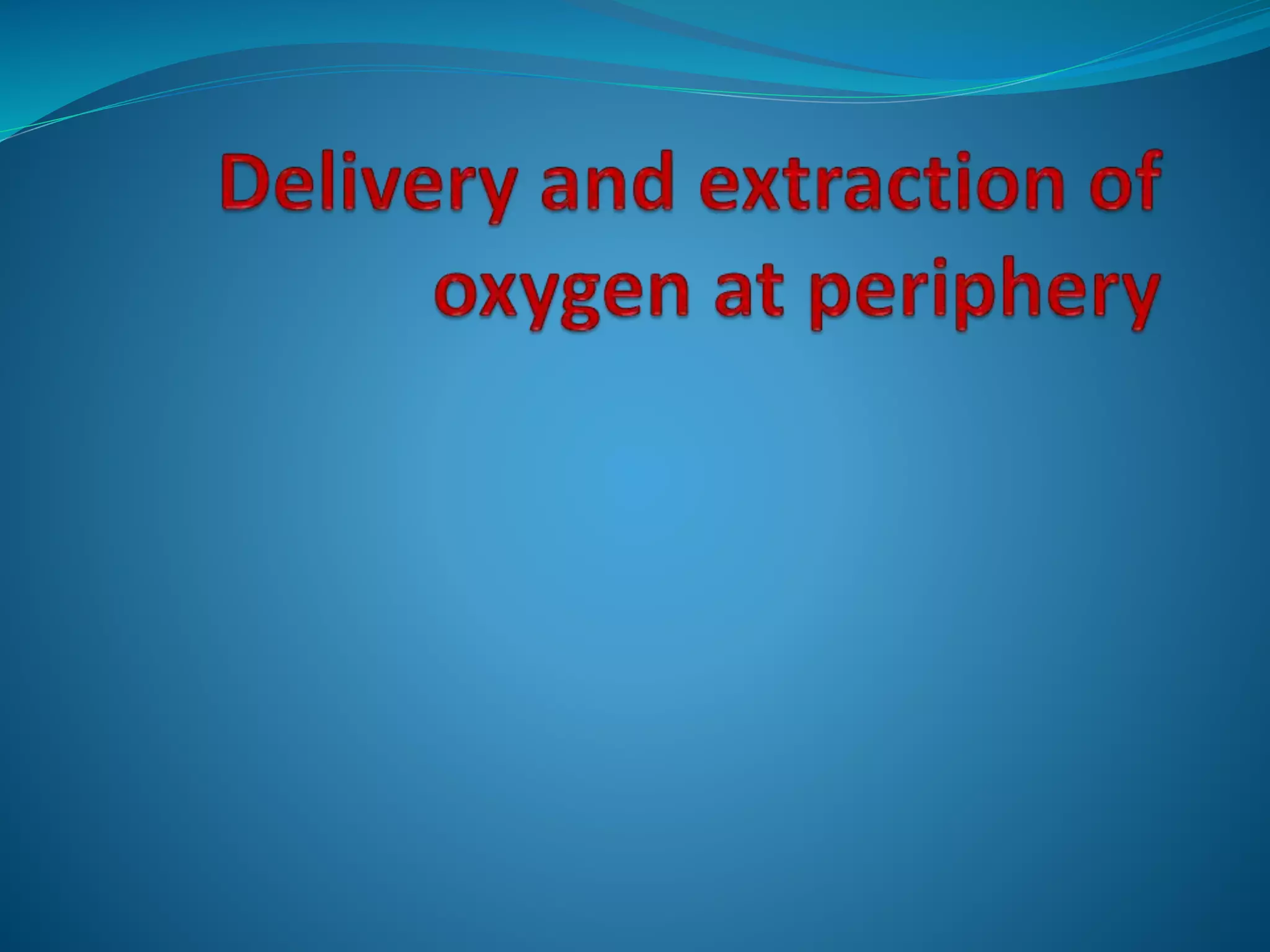Oxygen transport | PPTX
