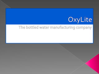 Oxy lite | PPTX | Business | Business and Finance