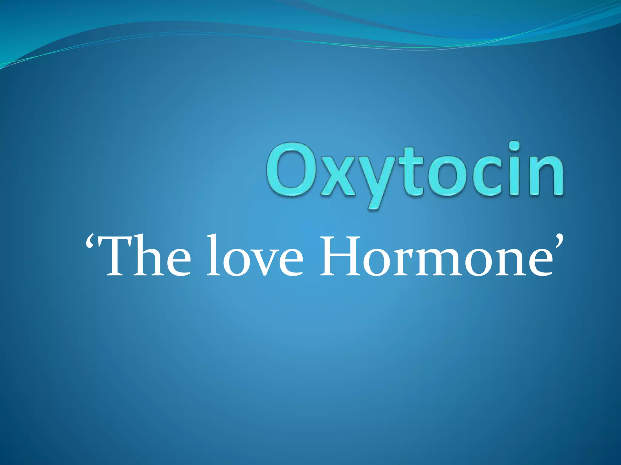 Oxytocin | PPTX