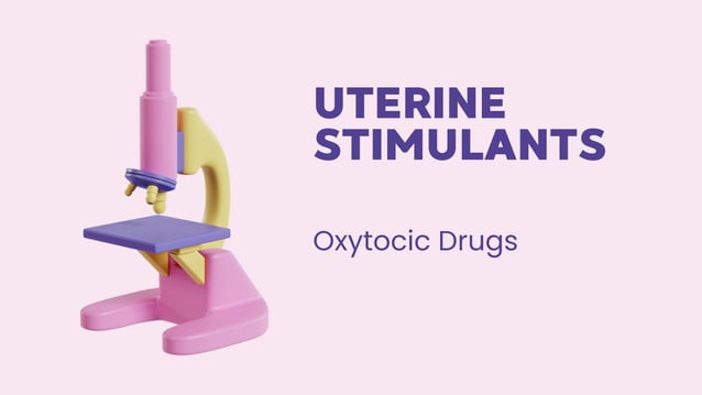 Oxytocin, Uterine Stimulant , Tocolytic drugs.pdf
