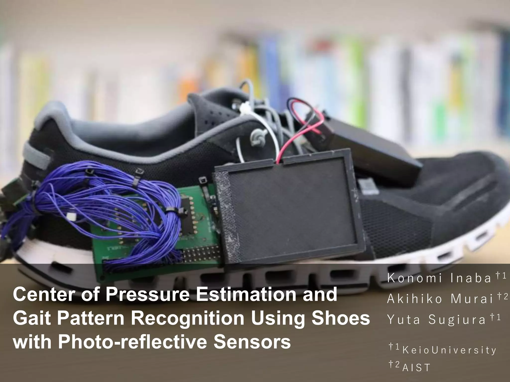 Center of Pressure Estimation and Gait Pattern Recognition Using Shoes with Photo-reflective ...