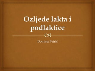 Ozljede lakta i podlaktice | PPSX