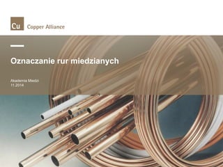 Oznaczanie rur miedzianych 11.2014