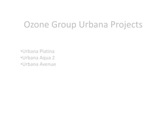 Ozone group urbana review | PPTX