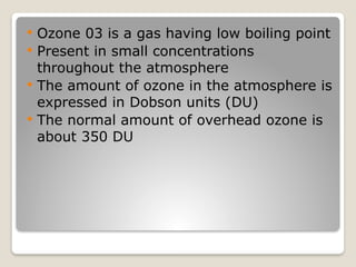 Ozone Layer and Chlorofloro carbon and it's effect on environment | PPT