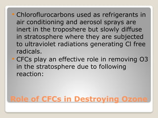Ozone Layer and Chlorofloro carbon and it's effect on environment | PPTX