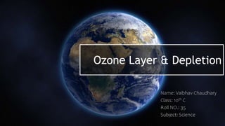 Ozone Layer & Depletion.pptx