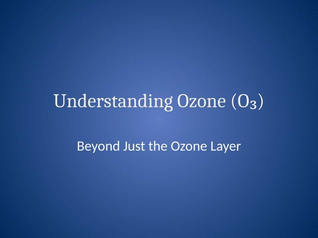 Understanding ozone_presentation_no_images.pptx