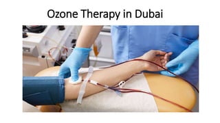 Ozone Therapy in Dubai.pptx