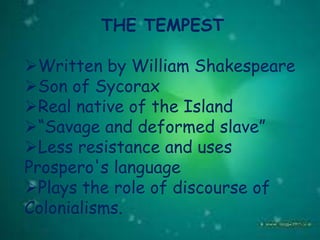 CHARACTERIZATION OF CALIBAN IN ‘THE TEMPEST’ AND ‘A TEMPEST’ | PPT