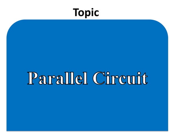 What is Parallel Circuit | PPTX