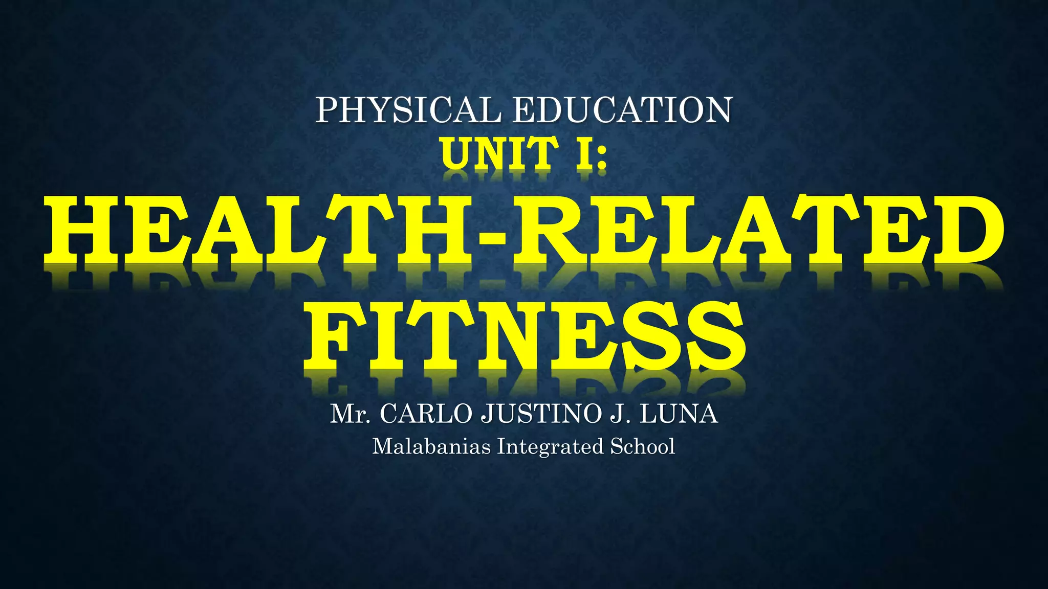 Unit 1: Physical Fitness - MAPEH 8 (Physical Education) | PPTX