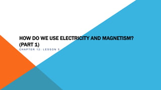 P.p.t for electricity and magnetism | PPT