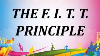 F.I.T.T. Principles | PPTX