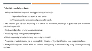 seed processing,principle and objective types and layout | PPTX