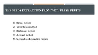 seed processing,principle and objective types and layout | PPTX