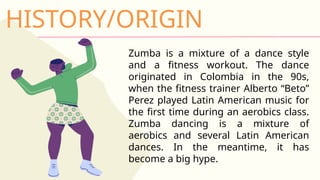 P.E Zumba.pptx The History, backgroubd, styles. | PPTX