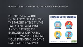 FITT PRINCIPLE AND OUTDOOR RECREATIONAL ACTIVITIES | PPTX