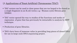 Artificial chromosome I Bacterial Artificial Chromosome I Yeast ...