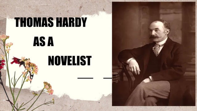 P- 4 Thomas Hardy as A NOVELIST .pptx.pptx