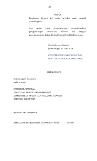 Peraturan Menteri Lingkungan Hidup dan Kehutanan No. P.51/Menlhk/Setjen/KUM.1/6/2016 tentang ...