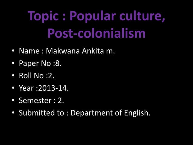 P 8 popular culture ans post-colonialism | PPTX