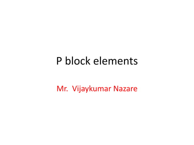 P block elements | PPTX | Chemistry | Science