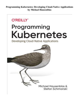 (P.D.F. FILE) Programming Kubernetes: Developing Cloud-Native ...