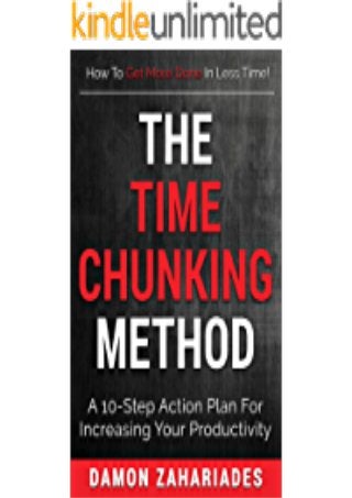 (P.D.F. FILE) The Time Chunking Method: A 10-Step Action Plan For ...